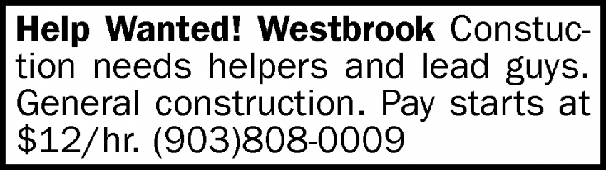 Help Wanted! Needs Helpers And Lead Guys, Westbrook Construction